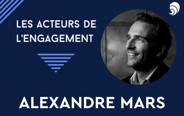[Acteurs de l’engagement] Alexandre Mars, président-fondateur de la ...