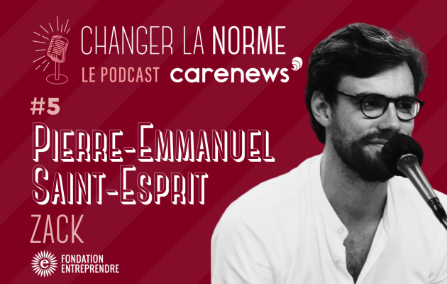 Pierre-Emmanuel Saint-Esprit, ZACK : « Le rôle de l’entrepreneur·e à impact est de faire de l ...