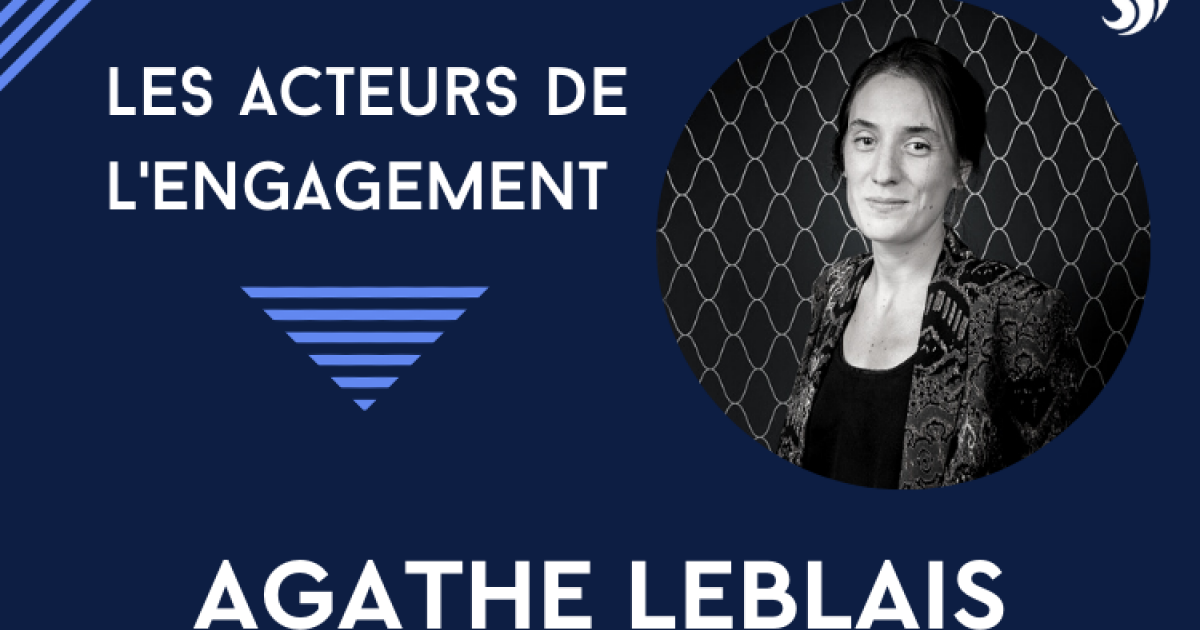 [Acteurs de l’engagement] Agathe Leblais, directrice générale de Pro ...