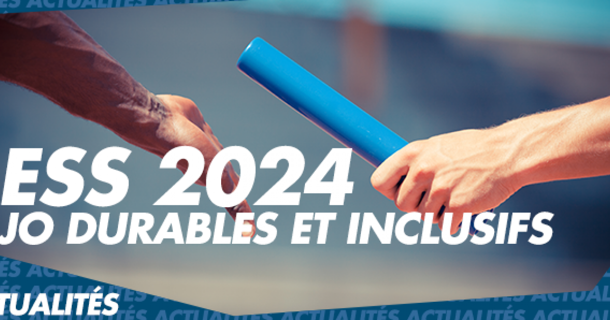 ESS 2024 : une plateforme pour des JO durables et inclusifs | Carenews PRO