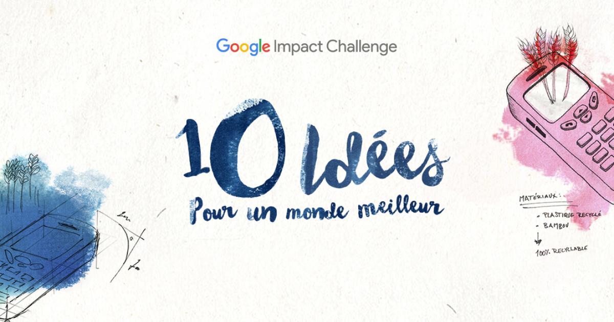 Google Impact Challenge : la technologie au service de la solidarité ...