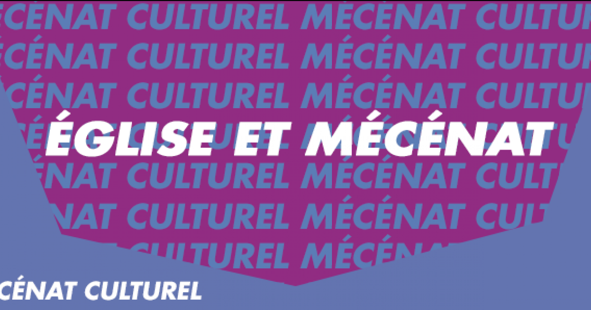 [MÉCÉNAT CULTUREL] Église et mécénat - L’appel du don (1ère partie ...
